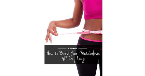 How To Boost Your Metabolism All Day POPSUGAR Fitness