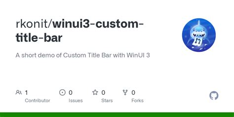 github rkonit winui3 custom title bar a short demo of custom title