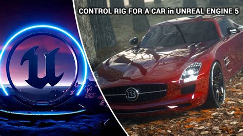 CONTROL RIG FOR A CAR in UNREAL ENGINE 5 - YouTube