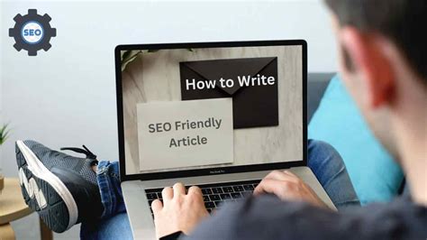 How To Write Seo Friendly Article Techsbucket