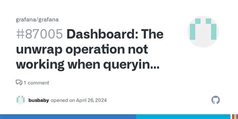dashboard the unwrap operation not working when querying loki logs · issue 87005 · grafana