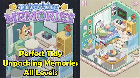 Perfect Tidy Unpacking Memories Level 1-4 Full Walkthrough | All Levels - YouTube