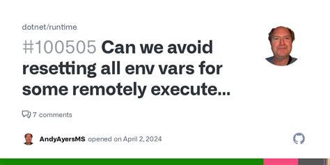 Can We Avoid Resetting All Env Vars For Some Remotely Executed Tests · Issue 100505 · Dotnet