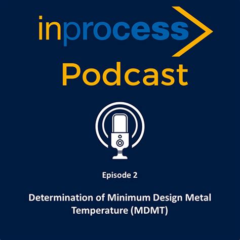 Podcast Determination Of Minimum Design Metal Temperature Inprocess