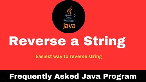 Frequently Asked Java Program 01 Reverse A String Reversestring Youtube