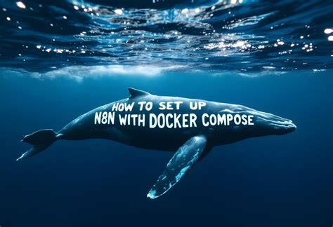How To Set Up N8n With Docker Compose And Portainer