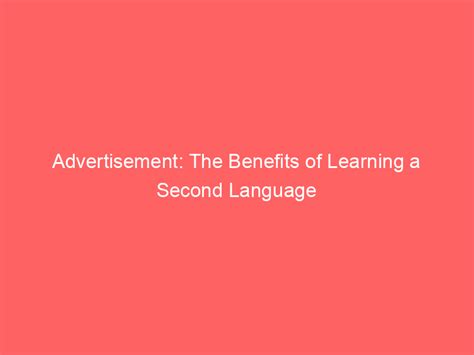 1 Advertisement The Benefits Of Learning A Second Language Free