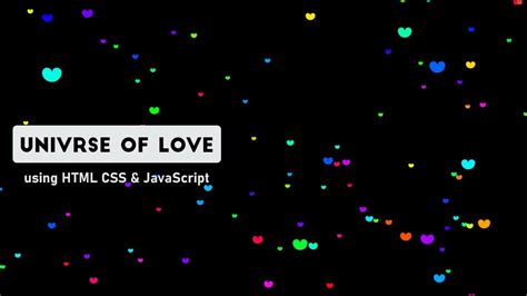 Universe Of Love Using Html Css And Javascript Youtube