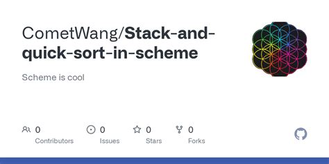 GitHub CometWang Stack And Quick Sort In Scheme Scheme Is Cool