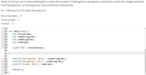 Solved Write a function call to ConvertWeight() ﻿to store | Chegg.com