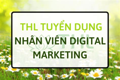 TUYỂN DỤNG VỊ TRÍ NHÂN VIÊN DIGITAL MARKETING