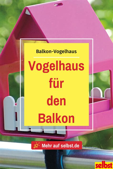 Vogelhaus Für Den Balkon Vogelhaus Balkon Vögel
