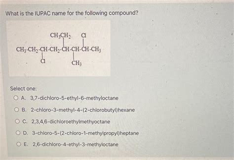 Solved What Is The Iupac Name For The Following Compound