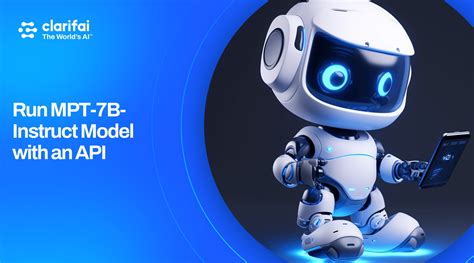How To Run The Mpt 7b Instruct Model With The Clarifai Api