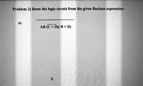 Solved Problem 2 Draw The Logic Circuit From The Given Boolean