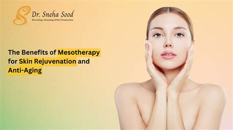 Benefits Of Mesotherapy For Skin Rejuvenation And Anti Aging