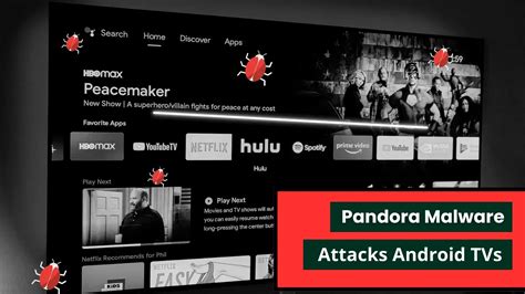 Pandora Malware Attacks Android Tvs Via Firmware Updates And Pirated Video