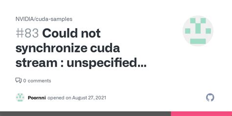 Could Not Synchronize Cuda Stream Unspecified Launch Failure Issue NVIDIA Cuda Samples