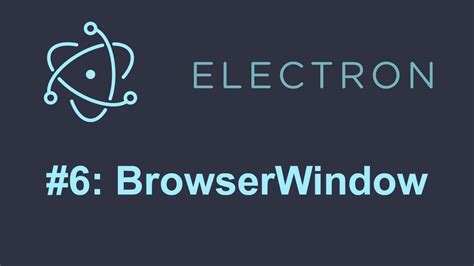 Electron Tutorial BrowserWindow YouTube