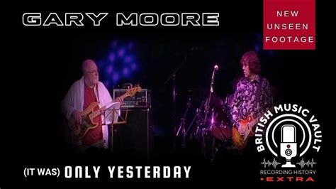 Gary Moore It Was Only Yesterday Vibes From The Vines 2009 Youtube
