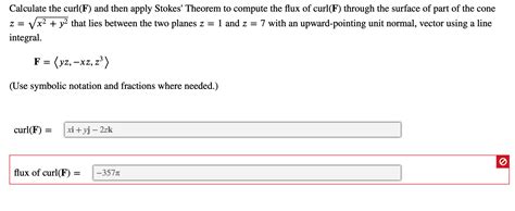 Solved Calculate The Curl F And Then Apply Stokes Theorem Chegg