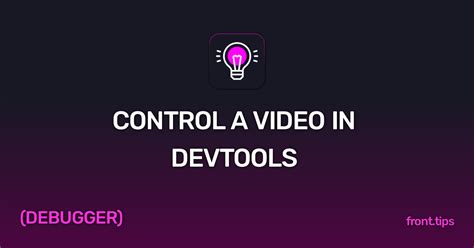 Control A Video In Devtools Frontend Development Tips