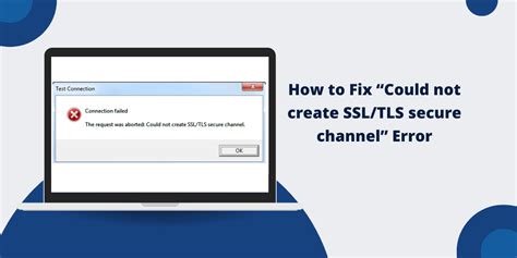 Fix Could Not Create SSL TLS Secure Channel Error Fixes