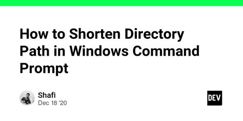 how to shorten directory path in windows command prompt dev community
