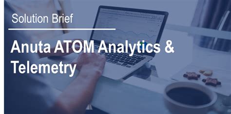 Atom Analytics And Telemetry Anuta Networks