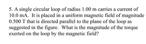 Solved A Single Circular Loop Of Radius M Carries A Chegg