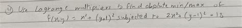 solved 4 use lagrange multipliers to find absolute min max