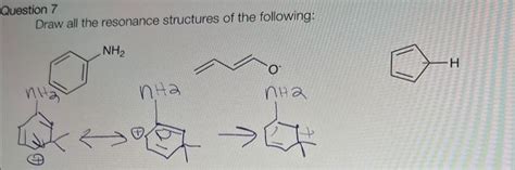 Solved Question 7 Draw All The Resonance Structures Of The Chegg Com