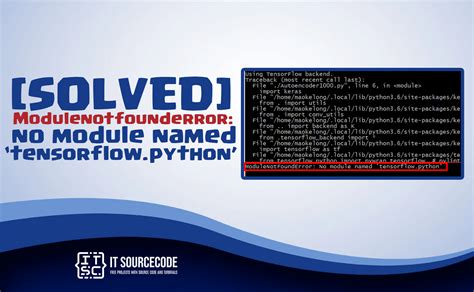 Modulenotfounderror No Module Named Tensorflowpython Solved