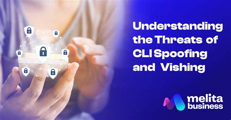 Navigating The Risks Of CLI Spoofing Vishing In Business Communications