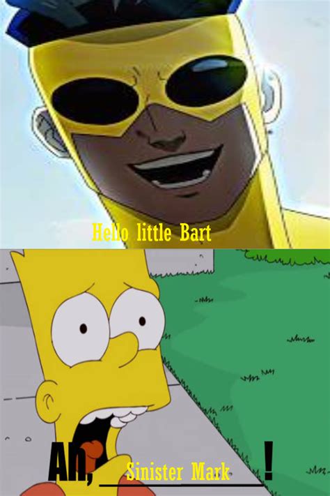 Bart Screams At Sinister Mark By Greengreen11 On Deviantart