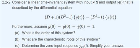 Solved Consider A Linear Time Invariant System With Chegg