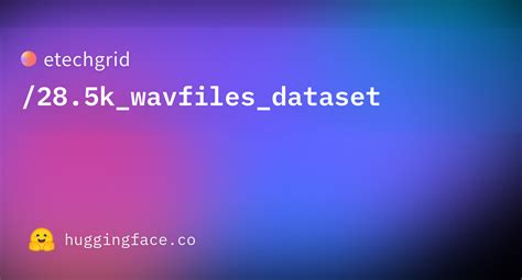 Etechgrid285kwavfilesdataset · Datasets At Hugging Face