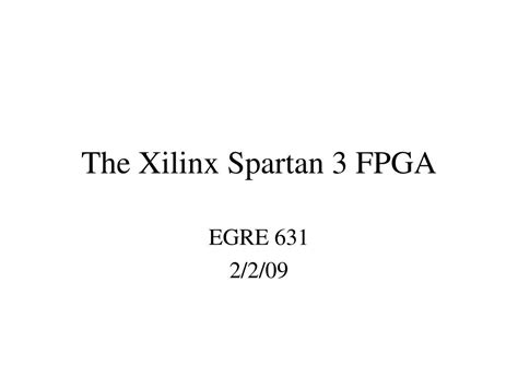 Ppt The Xilinx Spartan 3 Fpga Powerpoint Presentation Free Download