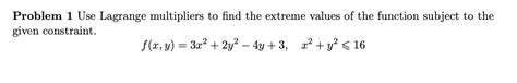 Solved Problem 1 Use Lagrange Multipliers To Find The Chegg Com