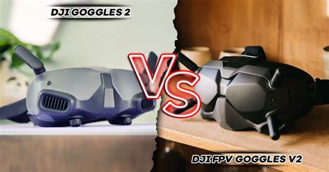 Perbandingan DJI Goggles 2 Vs DJI FPV Goggles V2 Doran Gadget