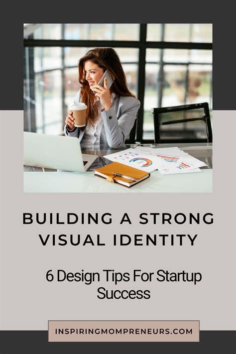 Building A Strong Visual Identity 6 Design Tips For Startup Success