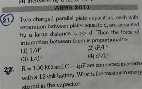 Two Charged Parallel Plate Capacitors Each With Separation Between Plat
