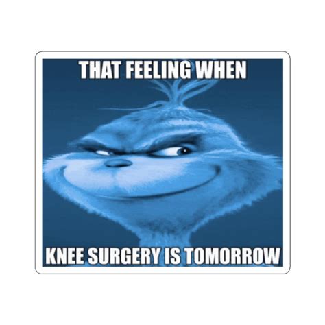 That Feeling When Knee Surgery Is Tomorrow Sticker Meme Funny Etsy