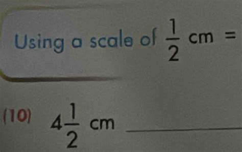 Solved Using A Scale Of 12 Cm 10 4 12 Cm Math
