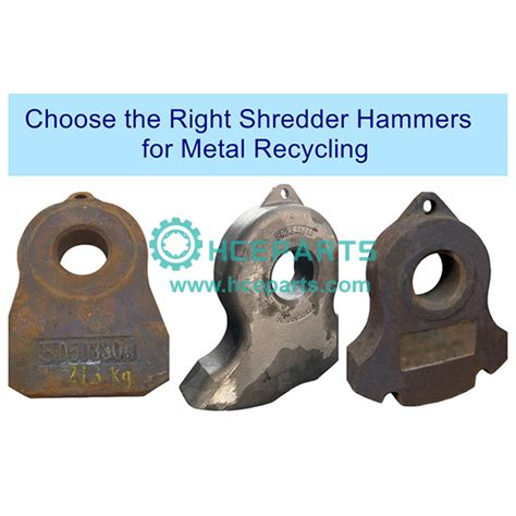 How To Choose The Right Shredder Hammers For Metal Recycling Hce Parts