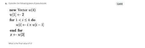 Solved 6 Consider The Following Piece Of Pseudocode 1