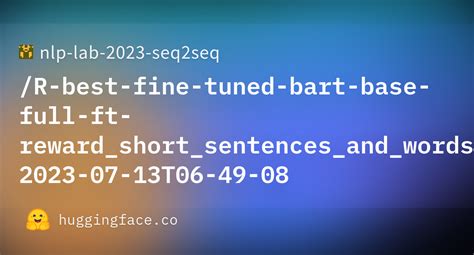 nlp lab 2023 seq2seq r best fine tuned bart base full ft reward short