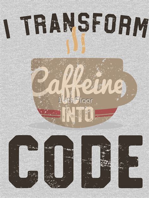 I Transform Caffeine Into Code Coffee Programmer Pullover Hoodie By
