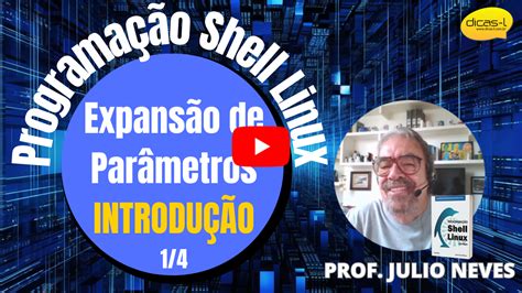 [dicas L] Programacao Shell Linux Expansao De Processos Introducao