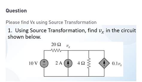 Solved Please Find Vx Using Source Transformation 1 Using